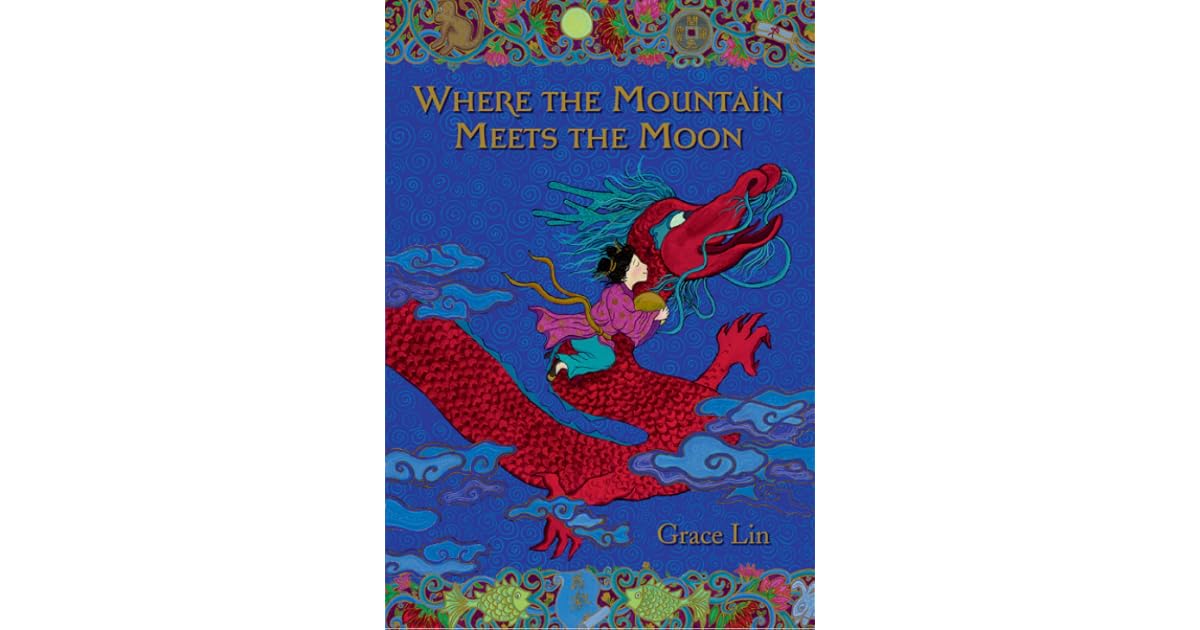 Where the Mountain Meets the Moon by Grace Lin