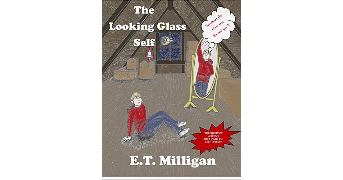 The Looking Glass Self by E.T. Milligan