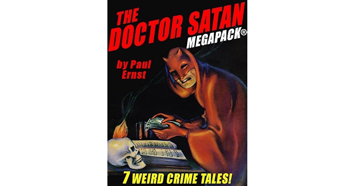 The Doctor Satan MEGAPACK®: The Complete Series from Weird Tales by The ...