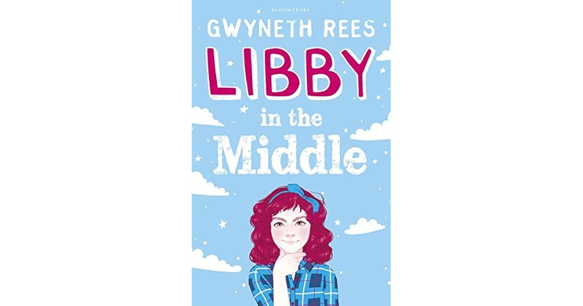 Libby in the Middle by Gwyneth Rees
