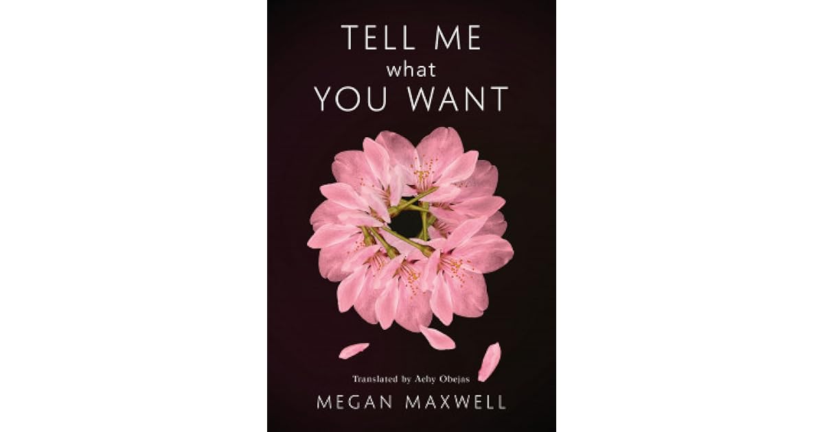 Tell Me What You Want by Megan Maxwell