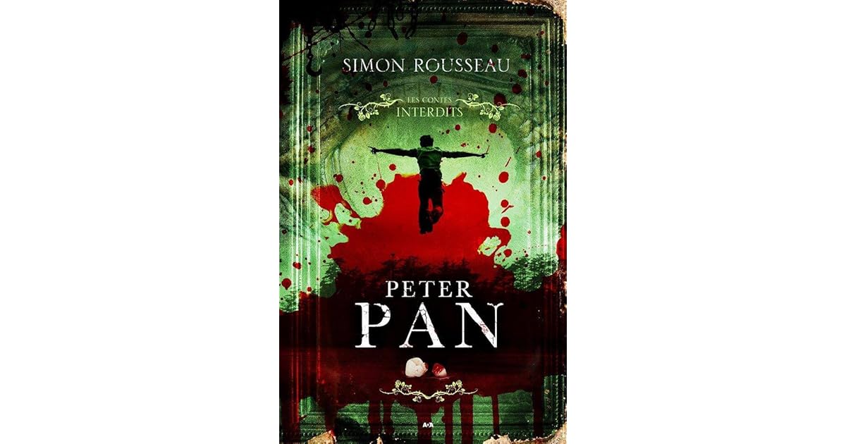 Contes Interdits : Peter Pan by Simon Rousseau