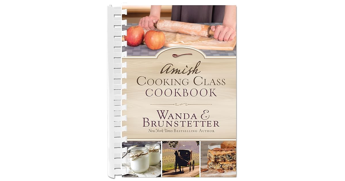 Amish Cooking Class Cookbook by Wanda E. Brunstetter