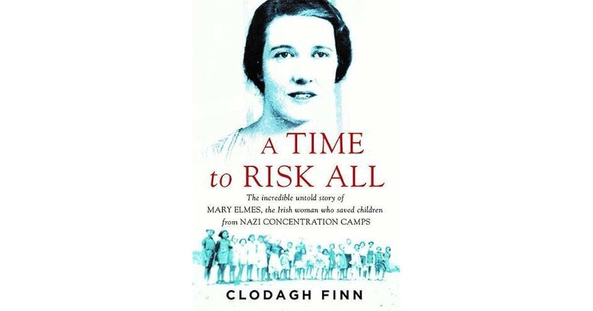 A Time to Risk All: The incredible untold story of Mary Elmes, the ...