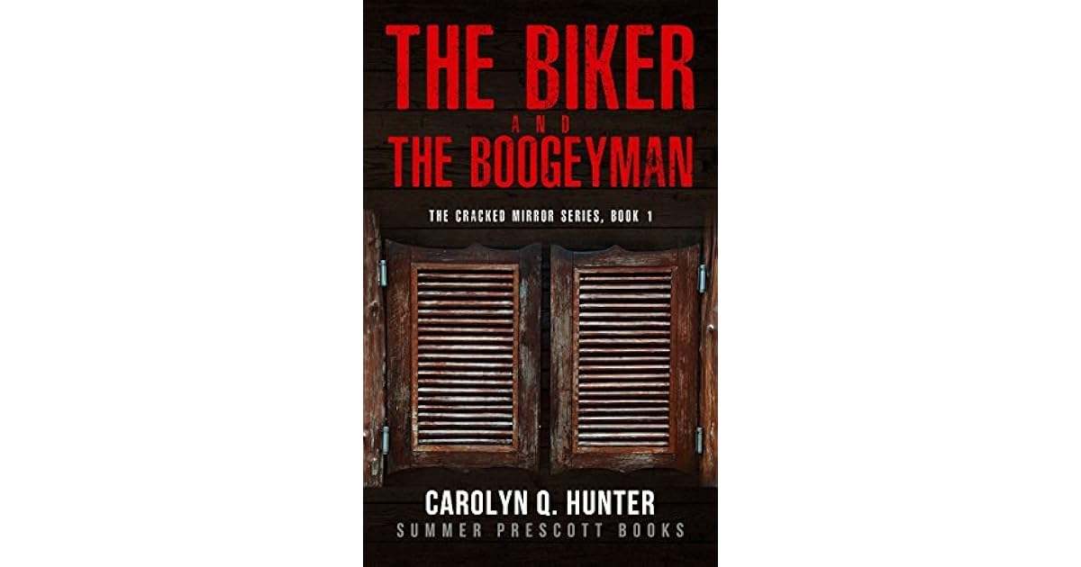 The Biker and the Boogeyman by Carolyn Q. Hunter