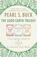 The Good Earth Trilogy: The Good Earth, Sons, and A House Divided by ...