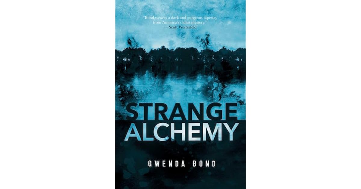 Strange Alchemy by Gwenda Bond