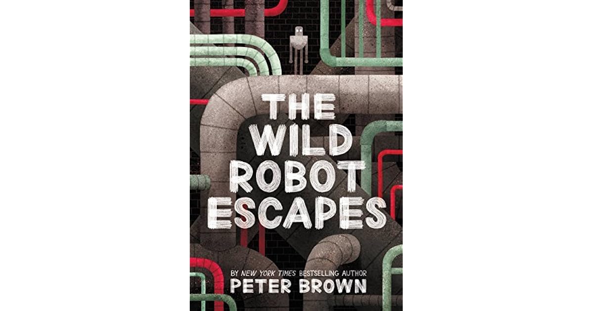 The Wild Robot Escapes by Peter Brown