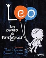 Leo: A Ghost Story by Mac Barnett