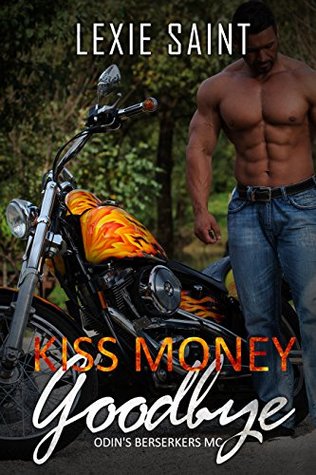 KISS MONEY GOODBYE by Lexie Saint