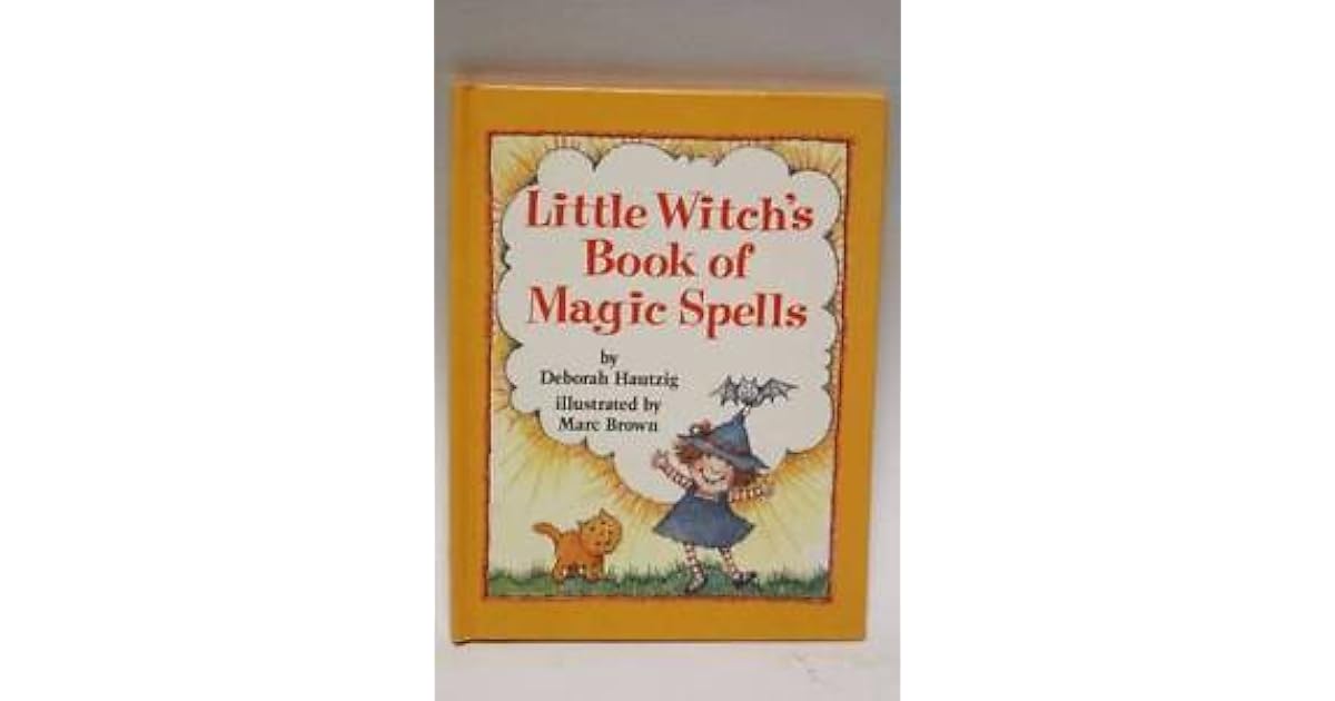 Little Witch's Book of Magic Spells by Deborah Hautzig