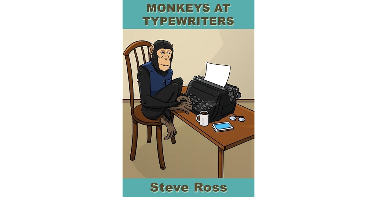 Monkeys At Typewriters by Steve Ross