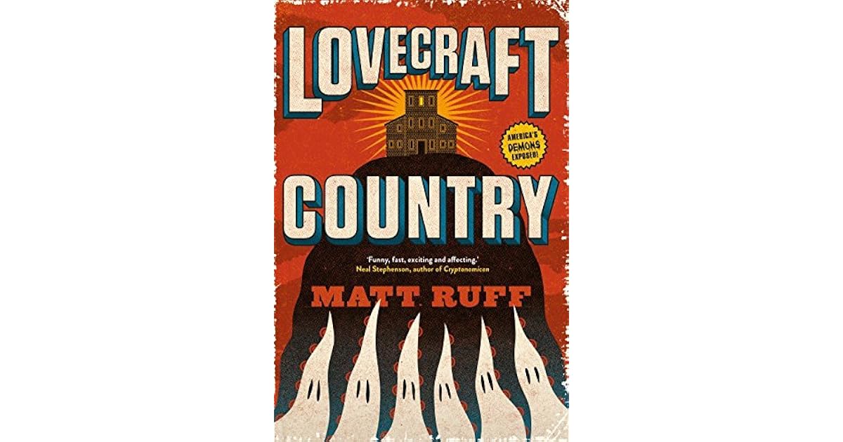 Lovecraft Country by Matt Ruff