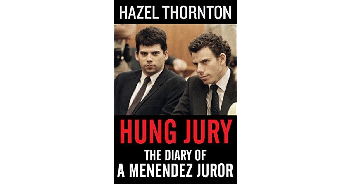 Hung Jury: The Diary of a Menendez Juror by Hazel Thornton