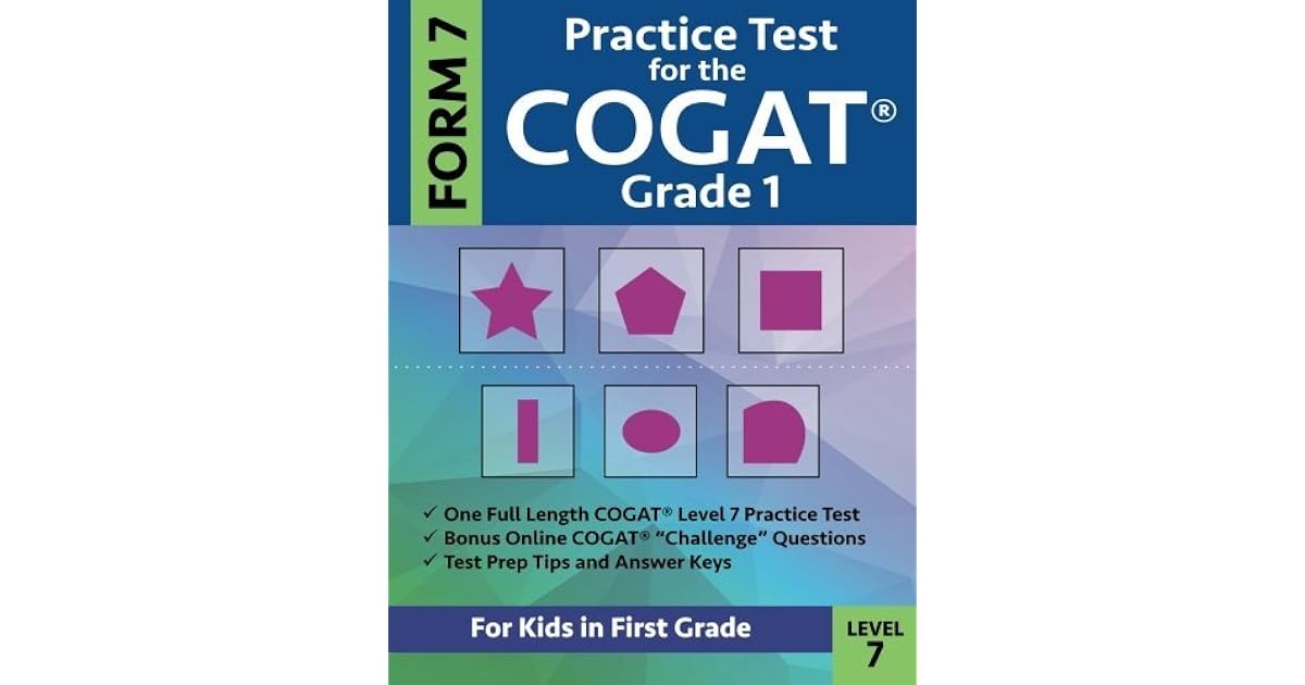 Practice Test for the CogAT Grade 1 Form 7 Level 7: Gifted and Talented ...