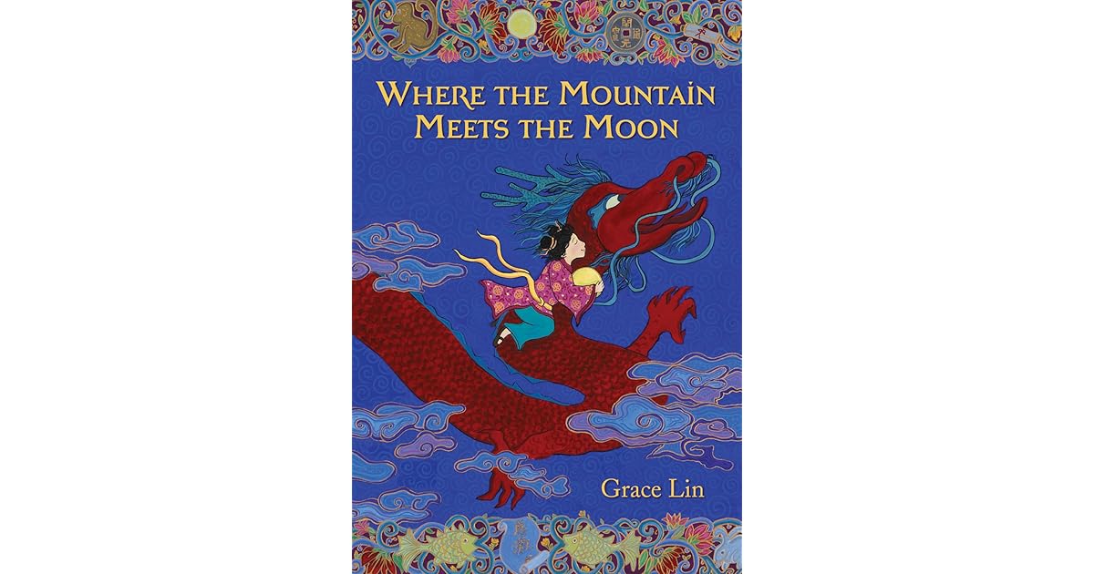 Where the Mountain Meets the Moon by Grace Lin
