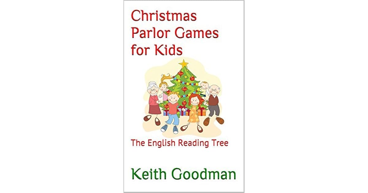 Christmas Parlor Games for Kids: The English Reading Tree by Keith Goodman