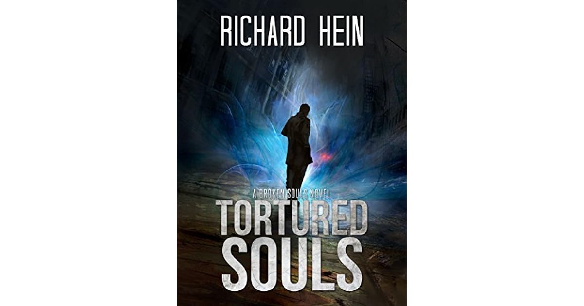 Tortured Souls (Broken Souls Book 2) by Richard Hein