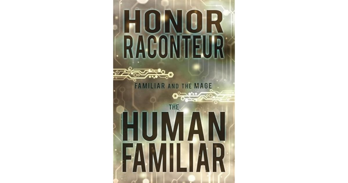 The Human Familiar (Familiar and the Mage, #1) by Honor Raconteur