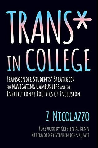 Trans* in College: Transgender Students' Strategies for Navigating ...