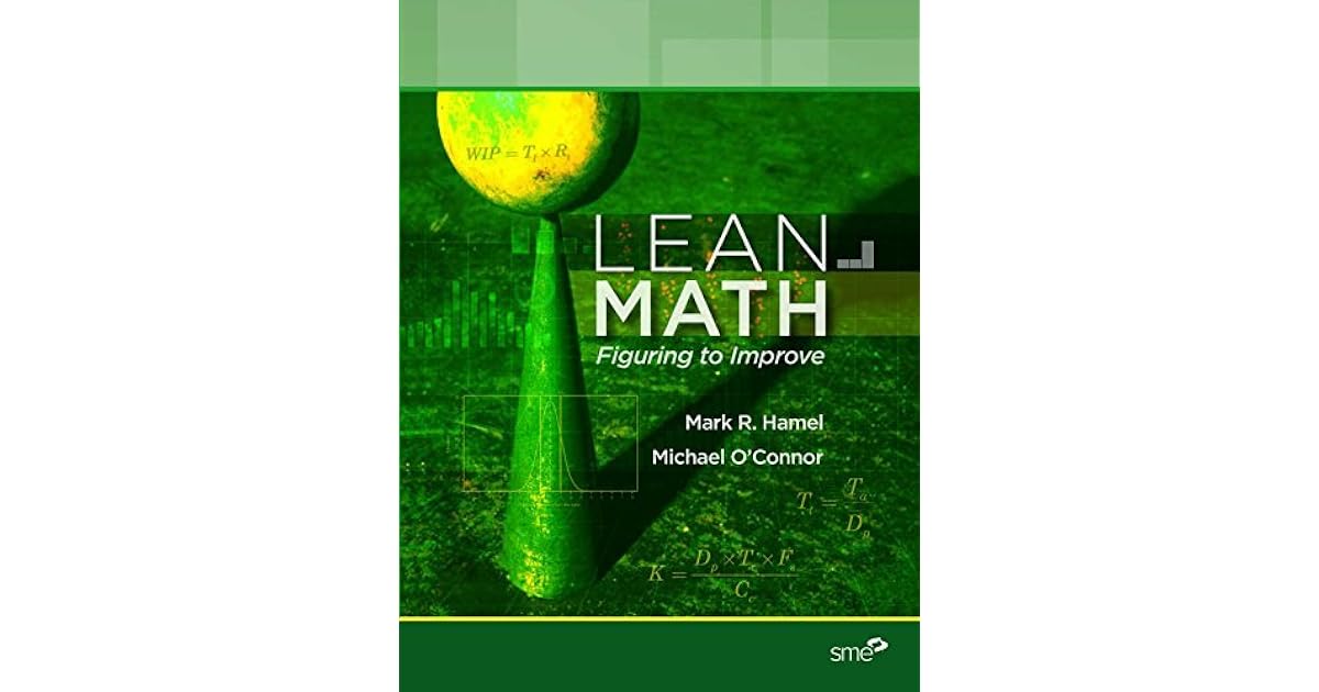 Lean Math: Figuring to Improve by Mark R. Hamel