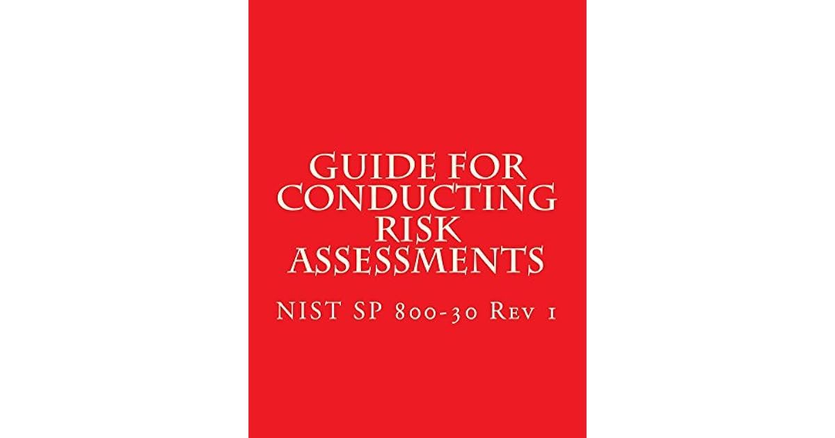NIST SP 800-30 Rev 1 Guide for Conducting Risk Assessments: September ...