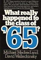 What Really Happened to the Class of '65 by Michael Medved