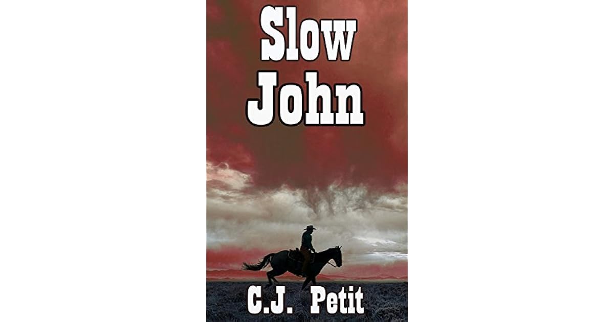 Slow John by C.J. Petit
