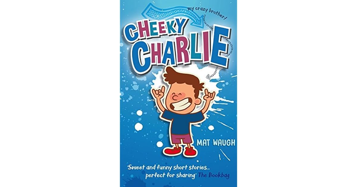 Cheeky Charlie (My Crazy Brother #1) by Mat Waugh