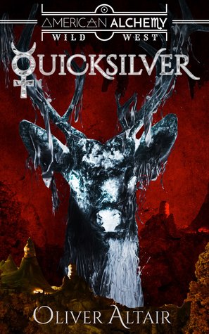 American Alchemy: Quicksilver by Oliver Altair