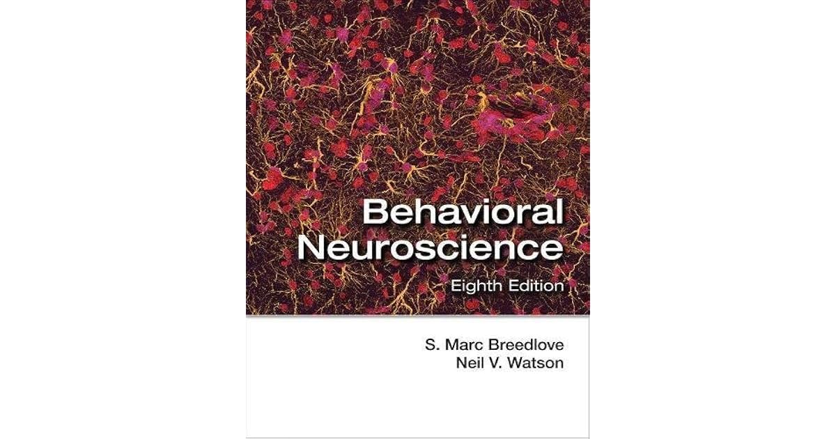 Behavioral Neuroscience by S. Marc Breedlove