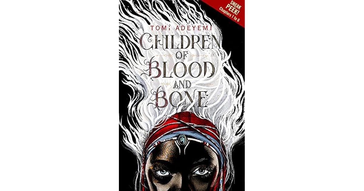 Sneak Peek - Children of Blood and Bone by Tomi Adeyemi