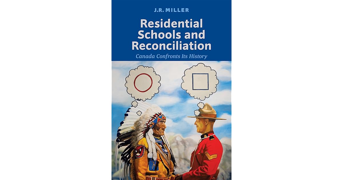 Residential Schools and Reconciliation: Canada Confronts Its History by ...