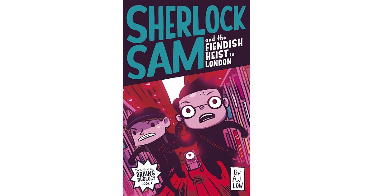 Sherlock Sam and the Fiendish Heist in London by A.J. Low
