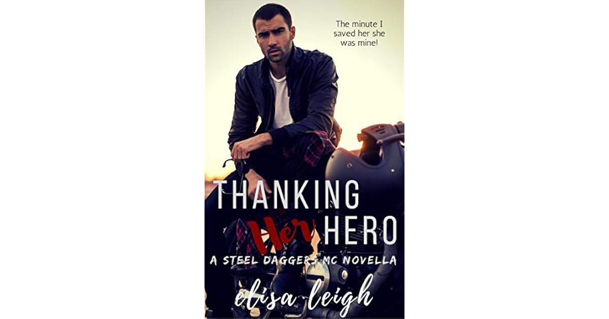 Thanking Her Hero (Steel Daggers MC, #2) by Elisa Leigh
