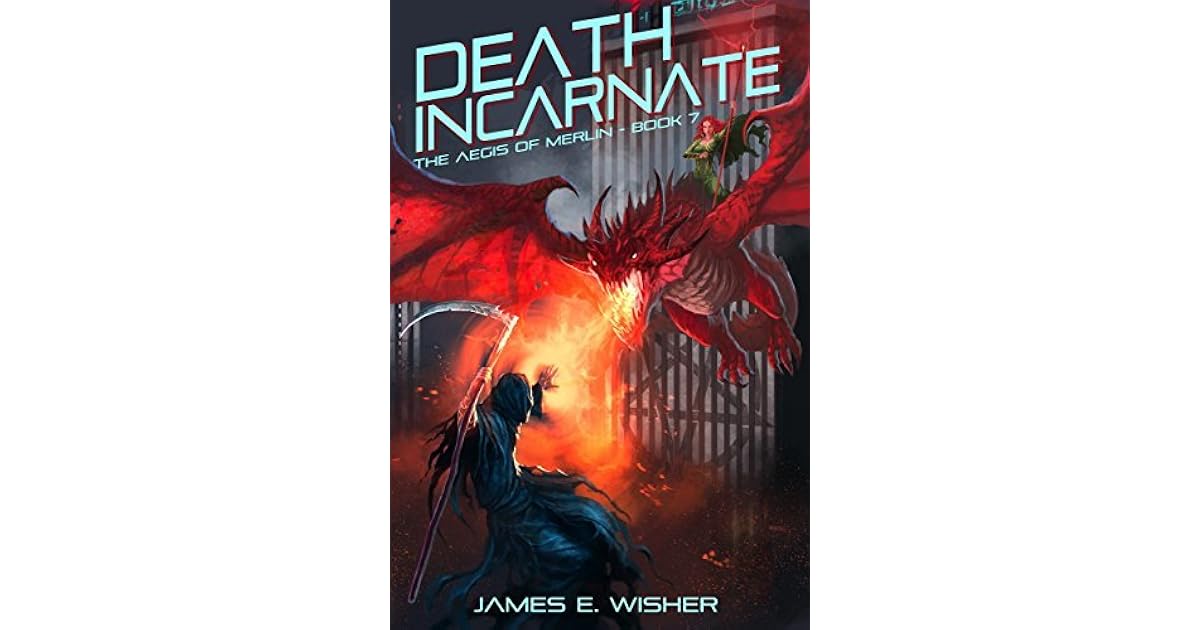 Death Incarnate (The Aegis of Merlin #8) by James E. Wisher