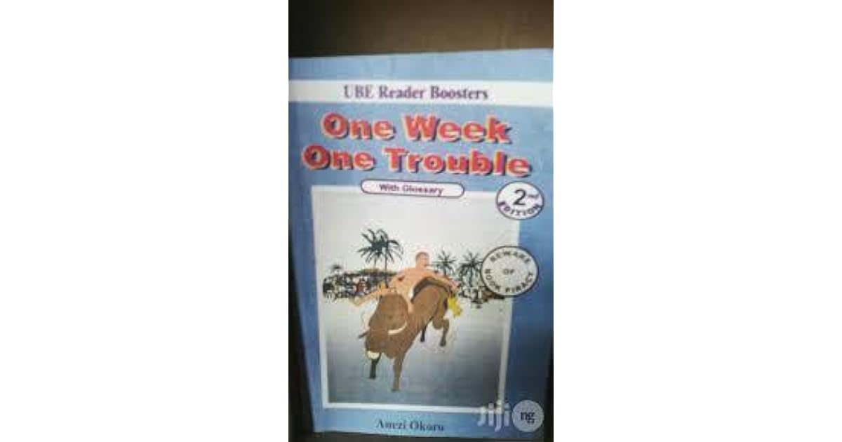 One Week One Trouble by Anezi Okoro