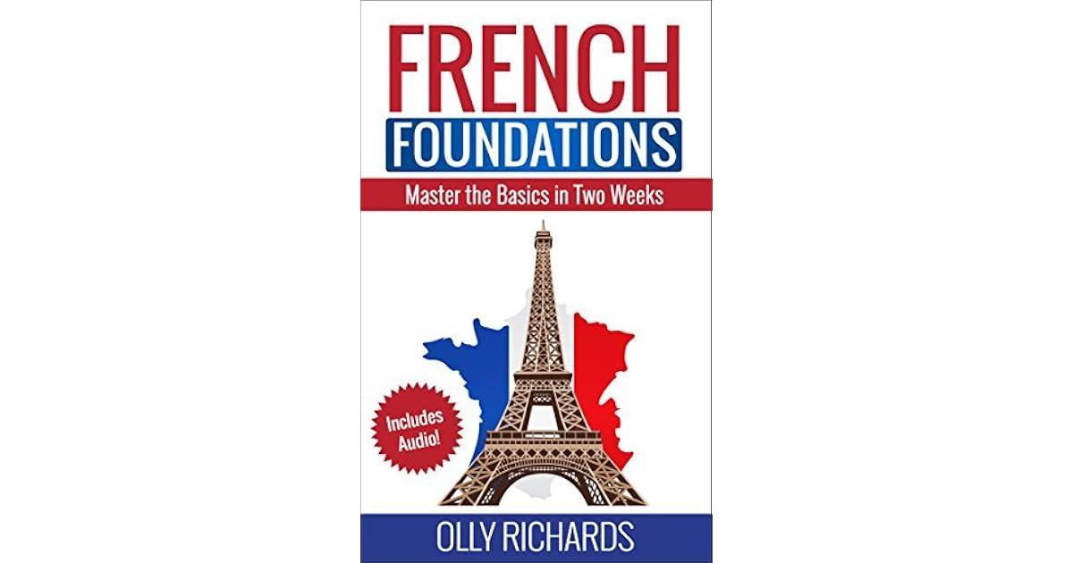 French Foundations: Master the Basics in Two Weeks | Learn French by ...
