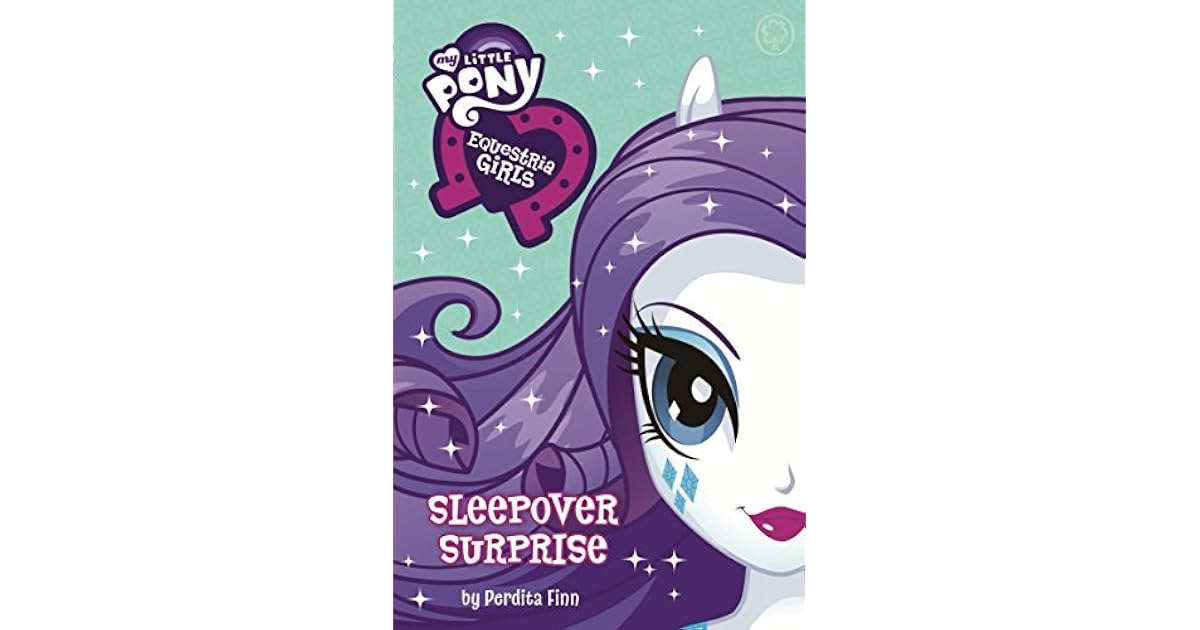 My Little Pony: Equestria Girls: Sleepover Surprise: Book 6 by Perdita Finn