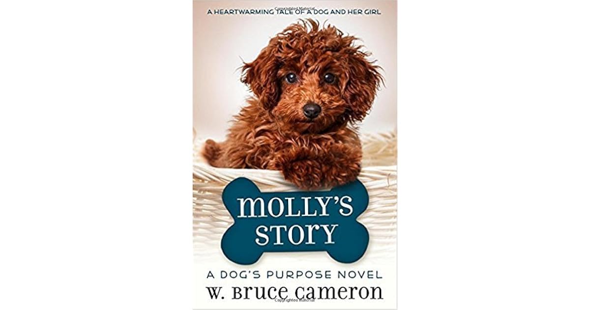 Molly's Story: A Dog's Purpose Novel by W. Bruce Cameron