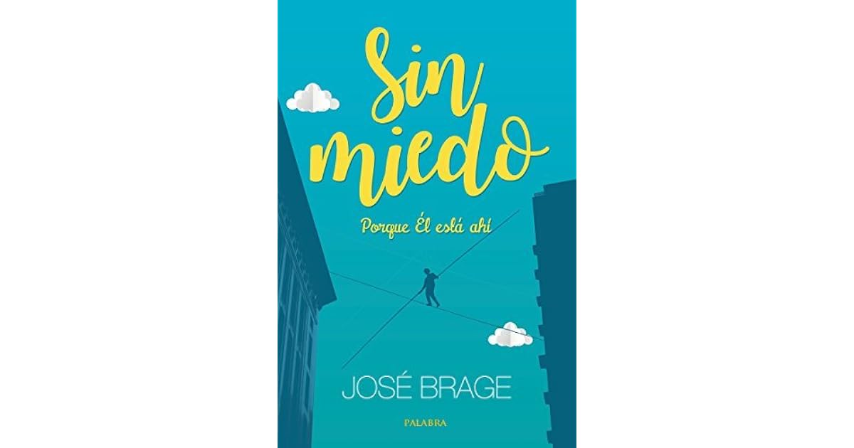 Sin miedo: Porque Él está ahí by José Brage