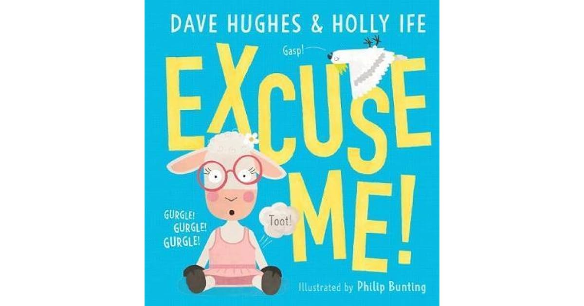 Excuse Me! by Dave Hughes