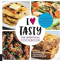 The Unofficial I Love Tasty Cookbook: Step-by-Step by Delicious by ...