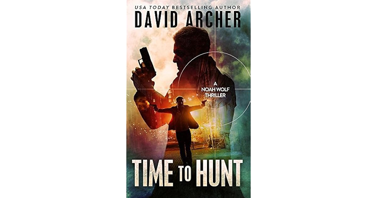 Time To Hunt (Noah Wolf #8) by David Archer