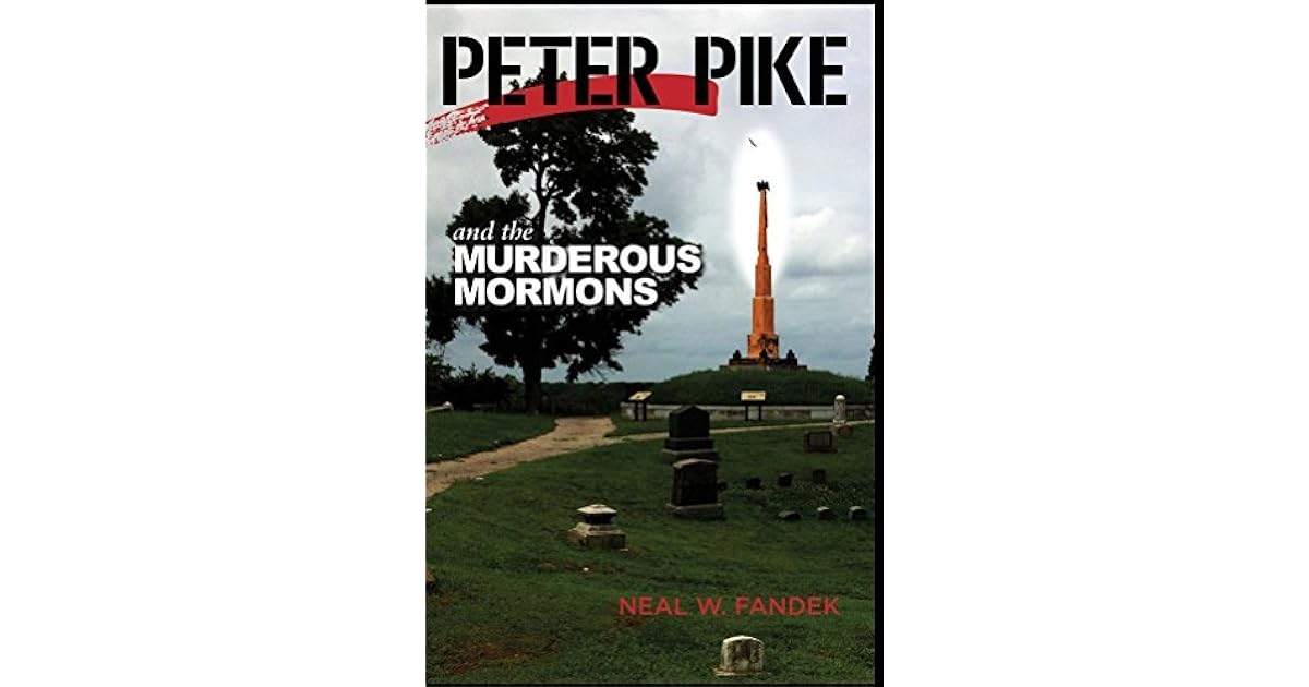 Peter Pike and the Murderous Mormons by Neal W. Fandek