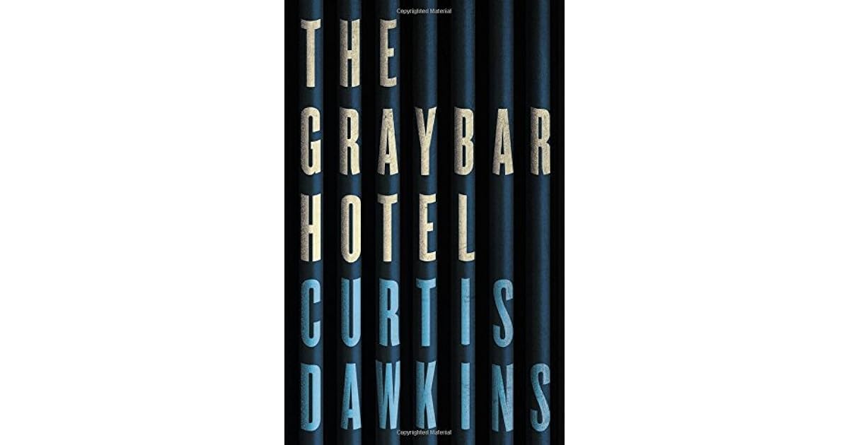 The Graybar Hotel by Curtis Dawkins