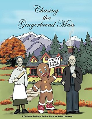 Chasing The Gingerbread Man by Robert S. Lowery