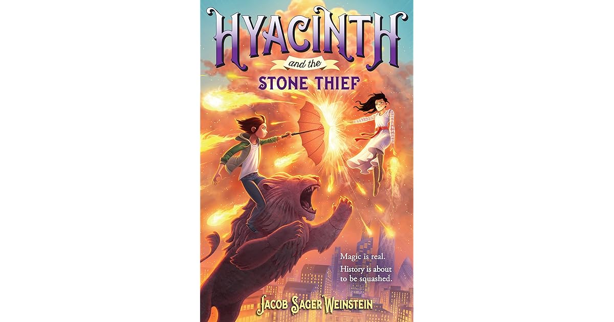 Hyacinth And The Stone Thief by Jacob Sager Weinstein