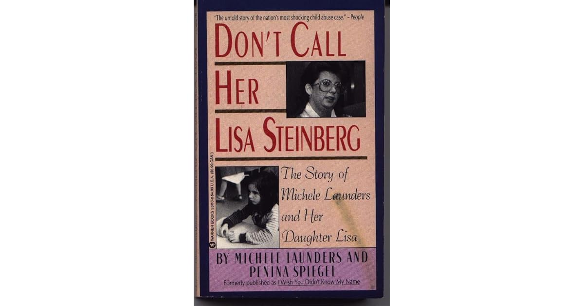Don't Call Her Lisa Steinberg/The Story Of Michelle Launders And Her ...