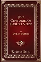 Five Centuries of English Verse; by William Stebbing